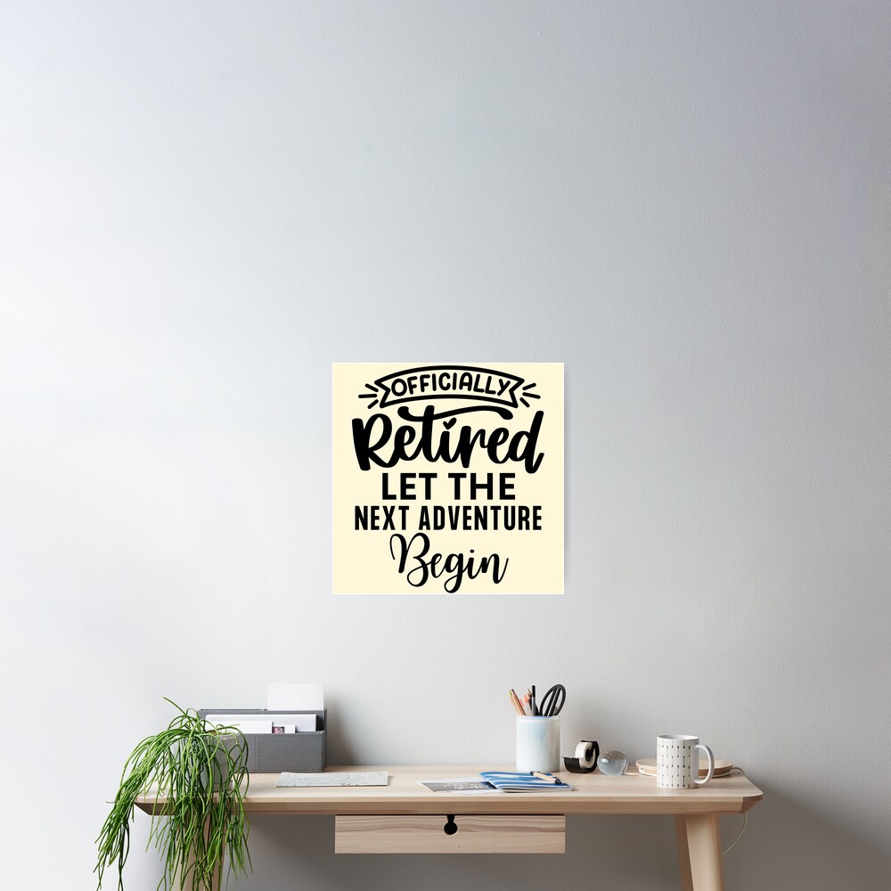 "Retired let the next adventure begin, Happy retirement, Finally ...