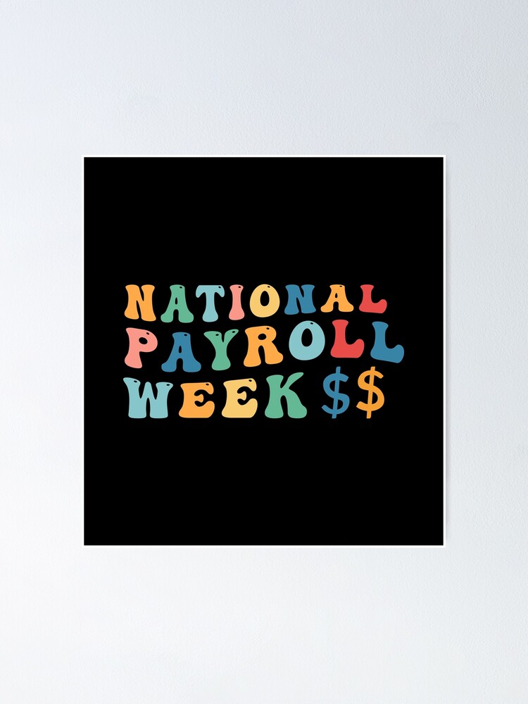 "National Payroll Week" Poster for Sale by kotsdesign | Redbubble