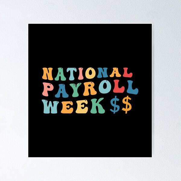"National Payroll Week" Poster for Sale by kotsdesign | Redbubble