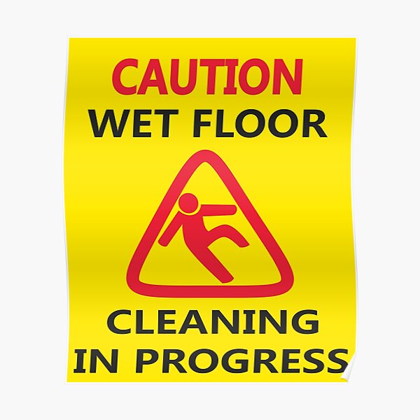 "Caution wet floor sign" Poster for Sale by NaoZ | Redbubble