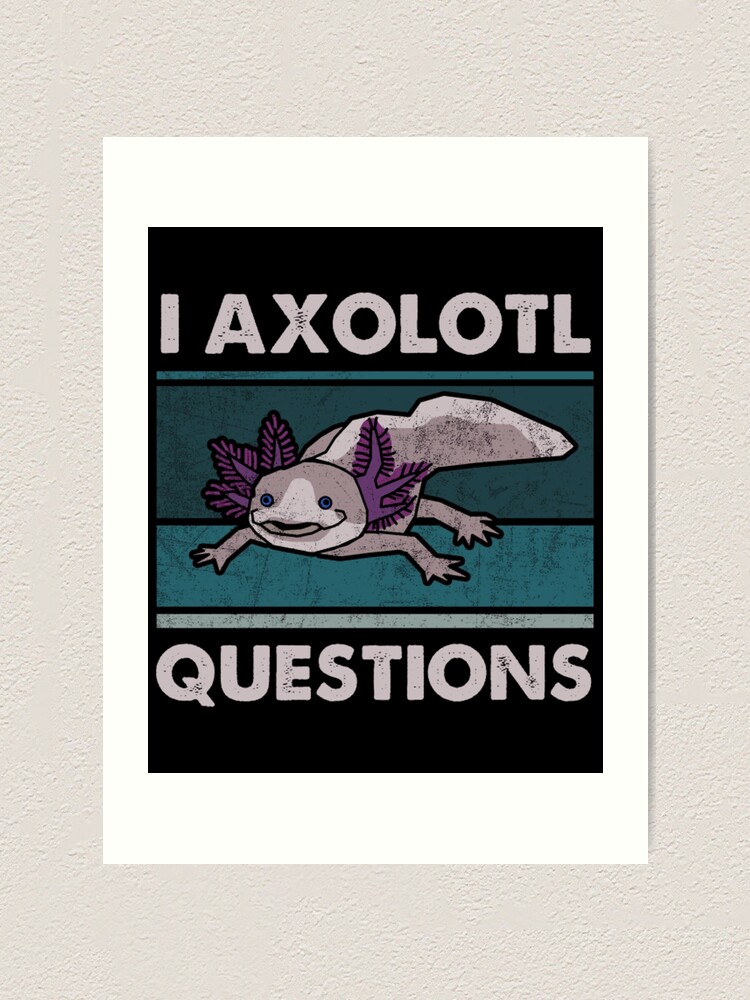 "Meme Anime Axolotl Questions Cute Axolotl Sayings Mexican Salamander ...