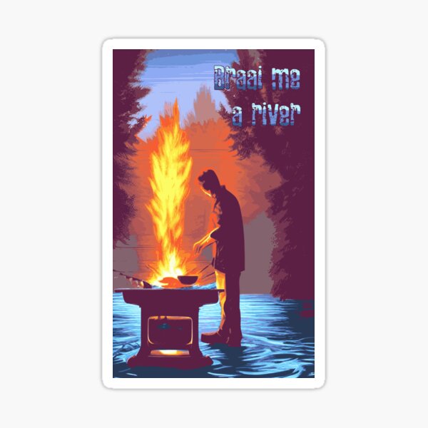 "Braai me a river" Sticker for Sale by SolidEarthArt | Redbubble
