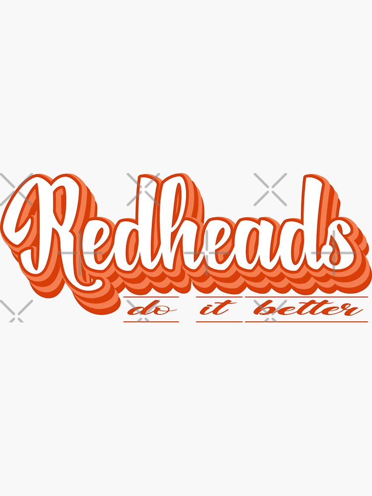"Redheads Do It Better Redheads Love" Sticker for Sale by zakariaFA ...