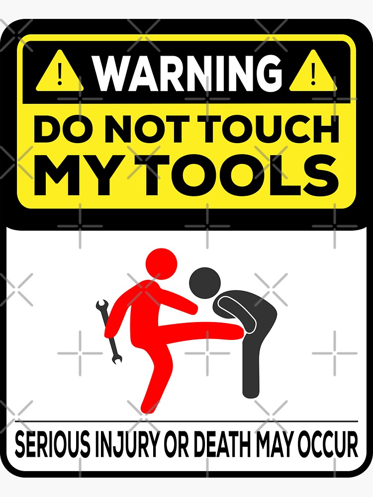"My tools warning" Sticker for Sale by Keyur44 | Redbubble
