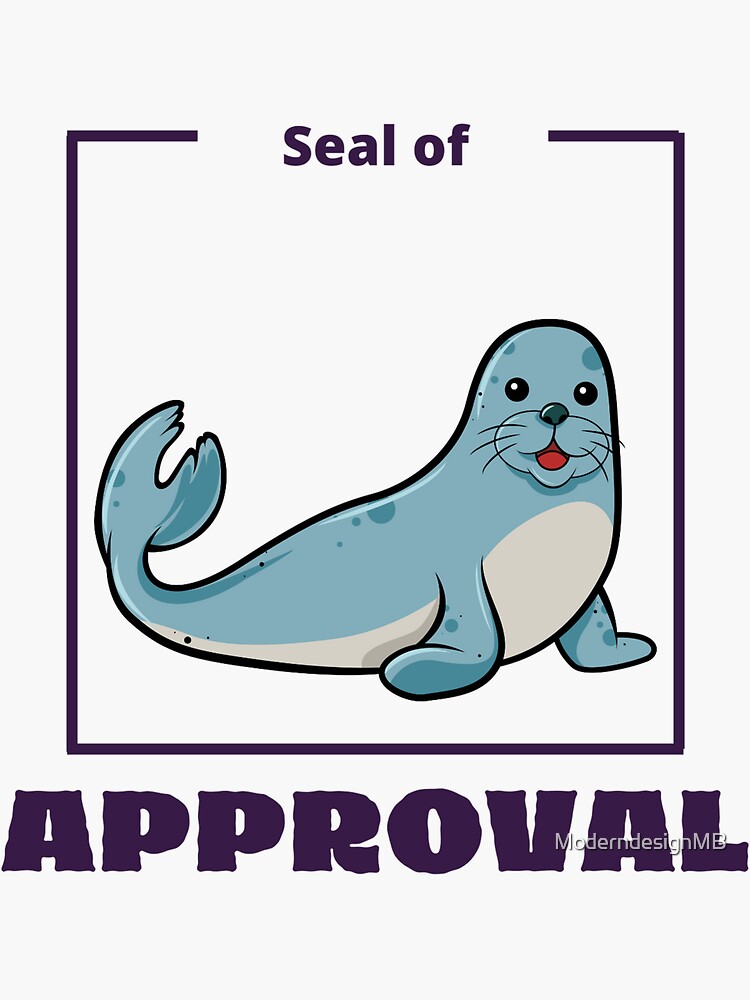 "Funny Seal Of Approval " Sticker for Sale by ModerndesignMB | Redbubble