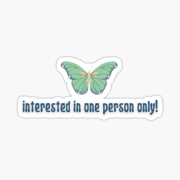 "interested in one person only" Sticker for Sale by cutedream | Redbubble