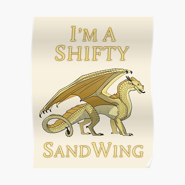 "I'm a Shifty SandWing" Poster by VibrantEchoes | Redbubble