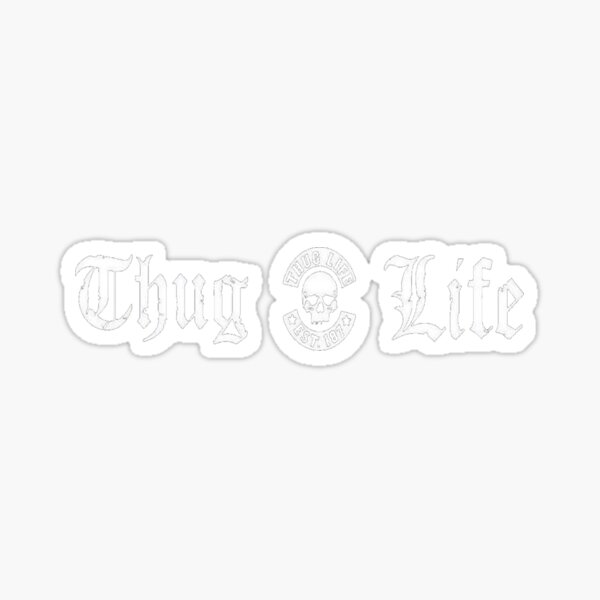 "Thug Life" Sticker by bizzleapparel | Redbubble