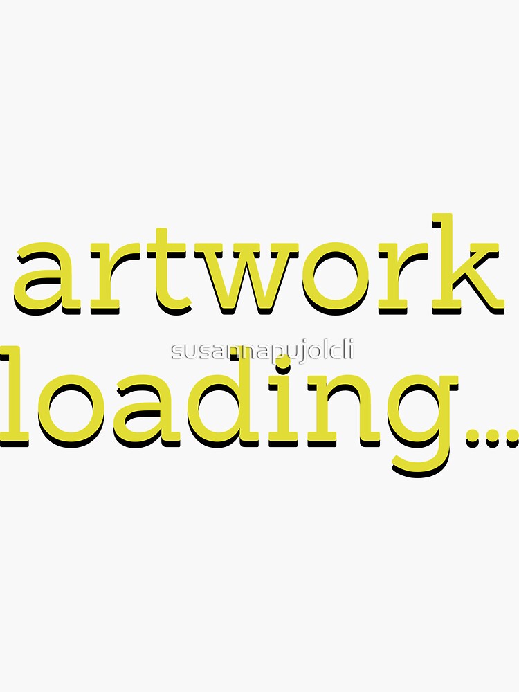 "Artwork loading" Sticker for Sale by susannapujolcli | Redbubble