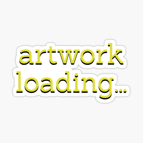 "Artwork loading" Sticker for Sale by susannapujolcli | Redbubble