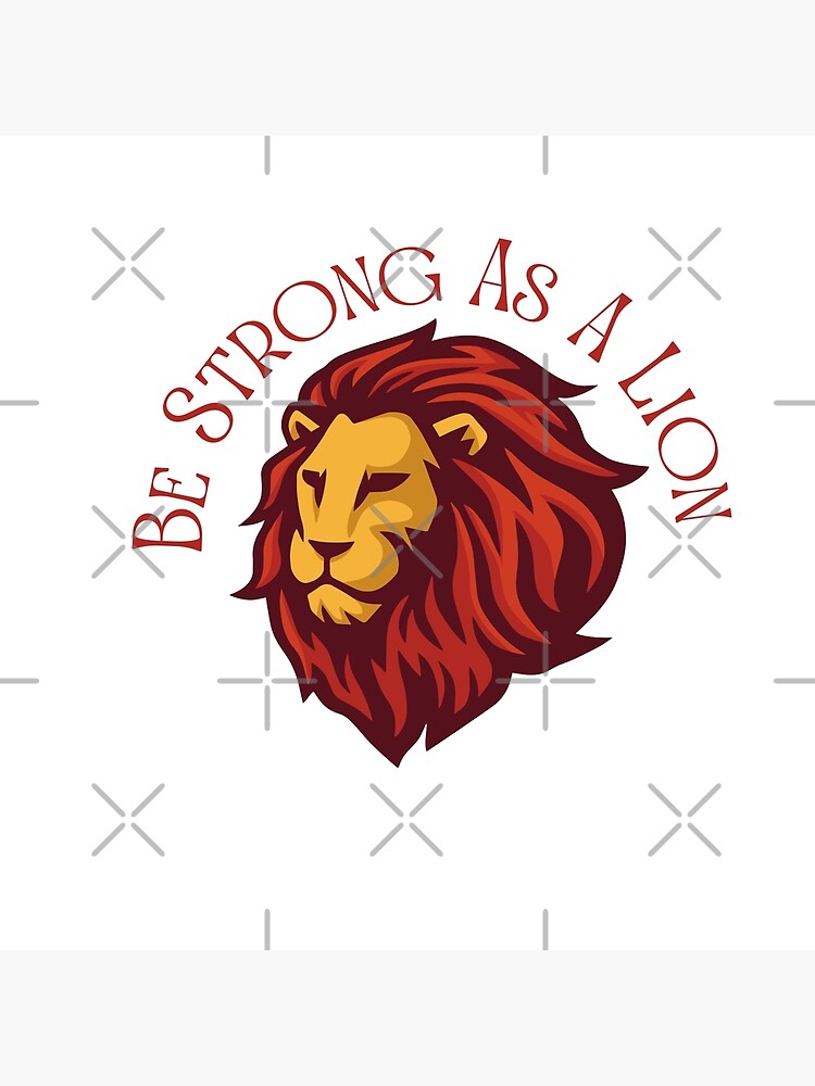 "Be strong as a Lion " Poster for Sale by falak543 | Redbubble