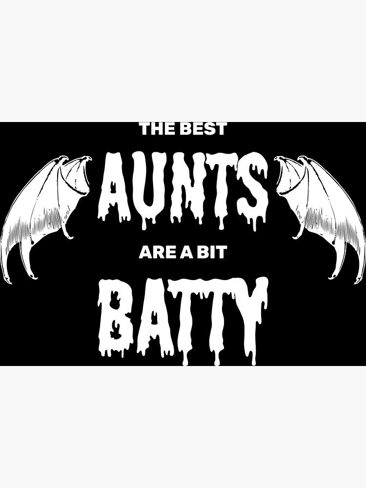 "The best aunts are a bit batty halloween spooky bat" Poster for Sale ...
