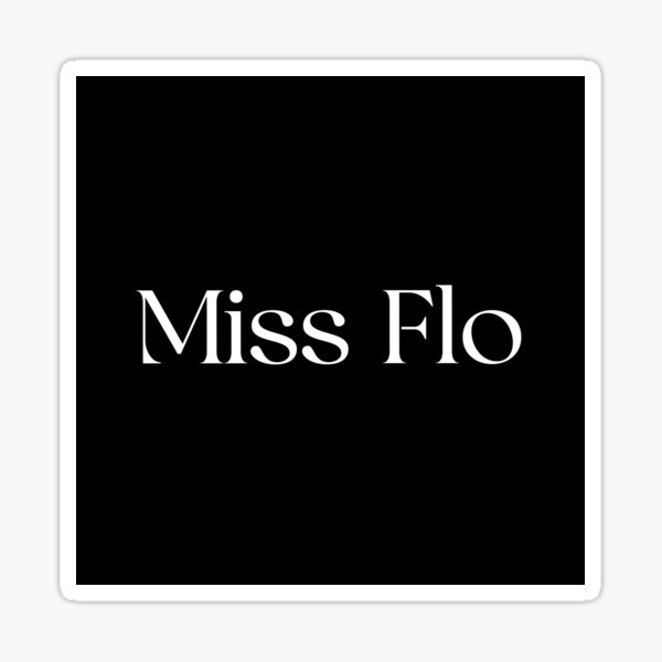 ""Miss Flo" - Funny Not Funny " Sticker for Sale by CanisPicta | Redbubble