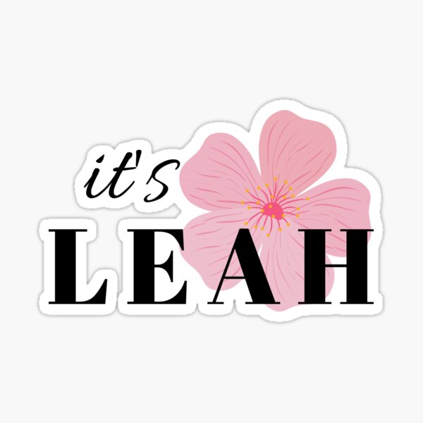 "It's Leah, My name is Leah - Leah " Sticker for Sale by NamesStore1 ...