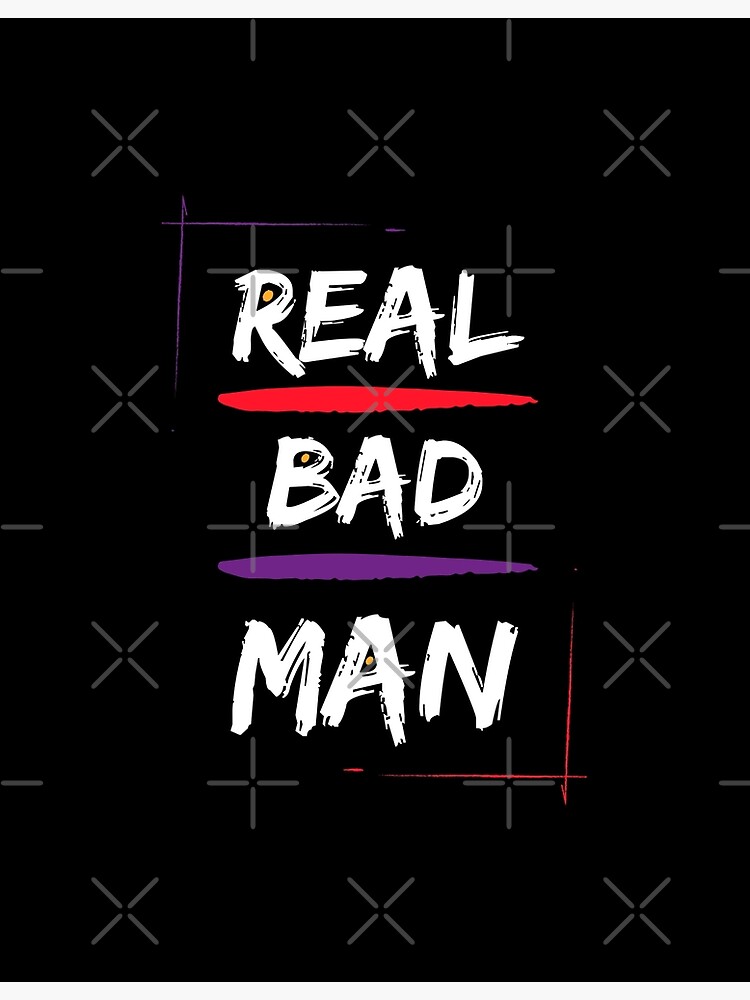 "Real Bad Man Classic " Poster for Sale by Moesko | Redbubble