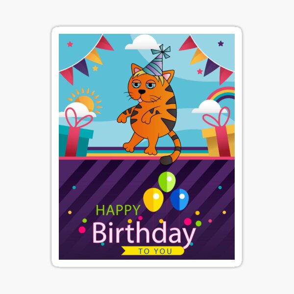 "Happy Birthday To You Cat - Unique Colorful Birthday Gifts" Sticker ...