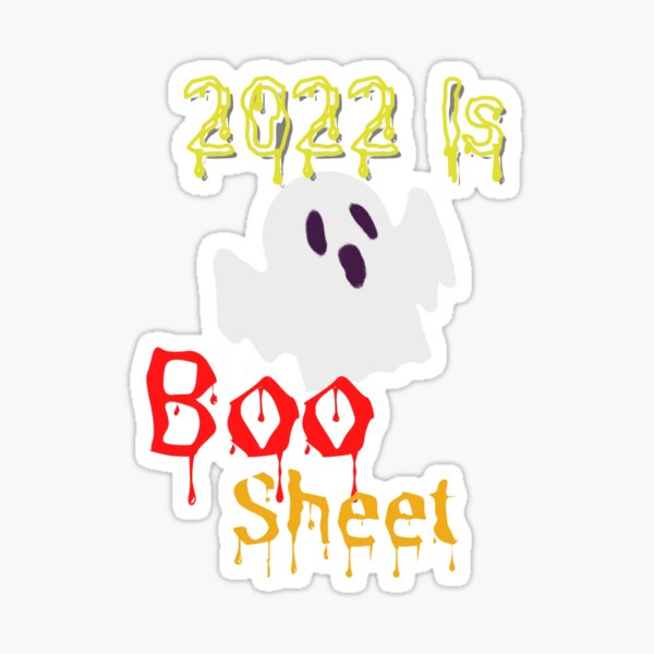 "Halloween 2022 is BOO SHEET Ghost " Sticker for Sale by olegarh ...