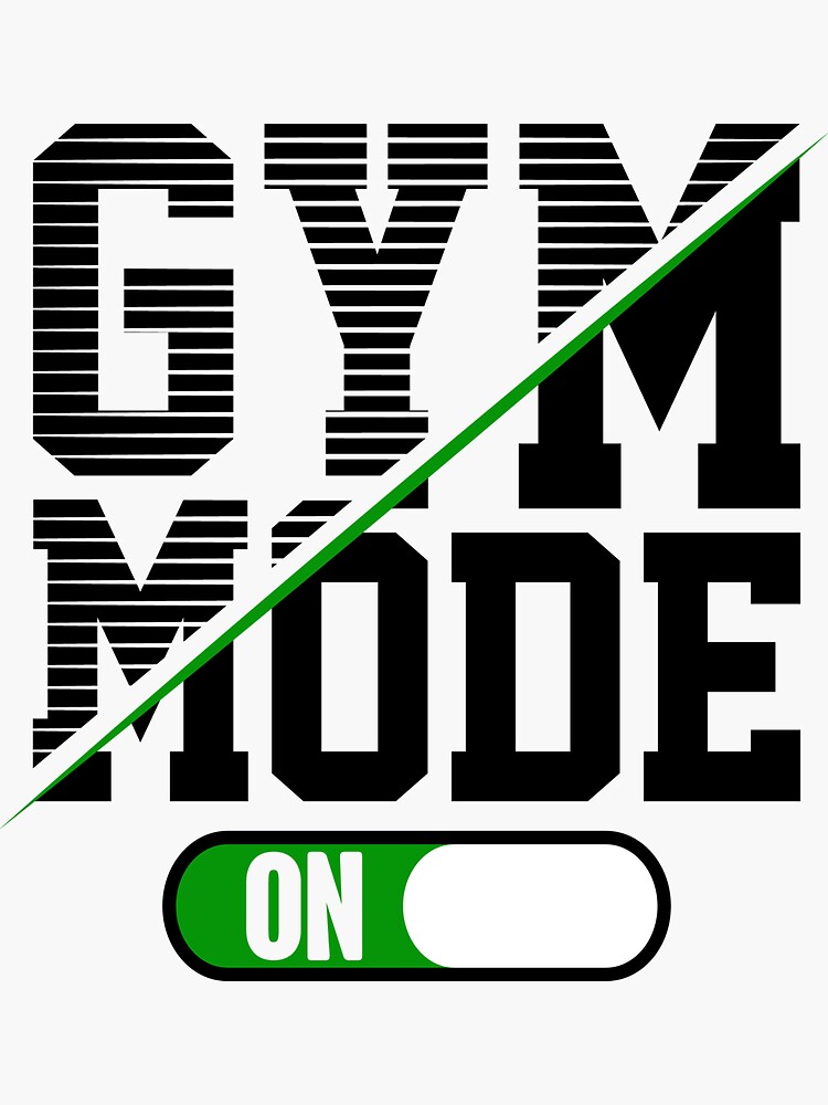 "GYM MODE ON " Sticker for Sale by Borojevski | Redbubble