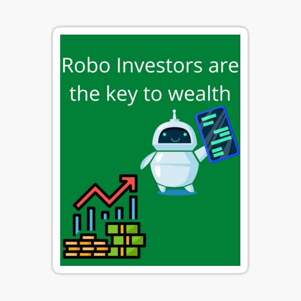 "Robo Investors are the key to wealth" Sticker for Sale by UpcomingTech ...
