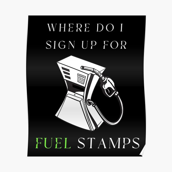 "Where do I sign up for Fuel Stamps - Vintage Fuel Pump" Poster for ...