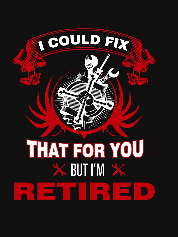 "Funny Retired Mechanic Shirts. Retirement Gifts For Women" T-shirt for ...