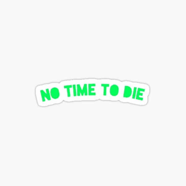 "No Time To Death" Sticker for Sale by LoganMacdonald | Redbubble