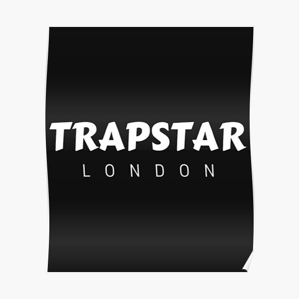 "Trapstar " Poster for Sale by StephanieJohnus | Redbubble