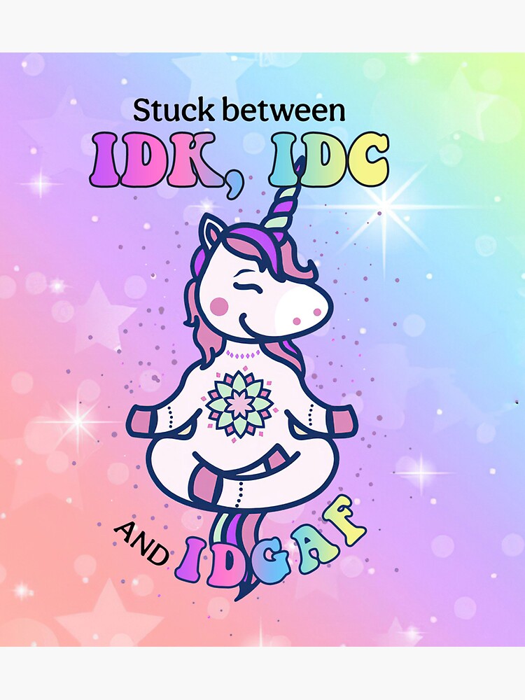 "Unicorn Meditation Stuck Between IDK IDC And IDGAF Pink Glitter ...