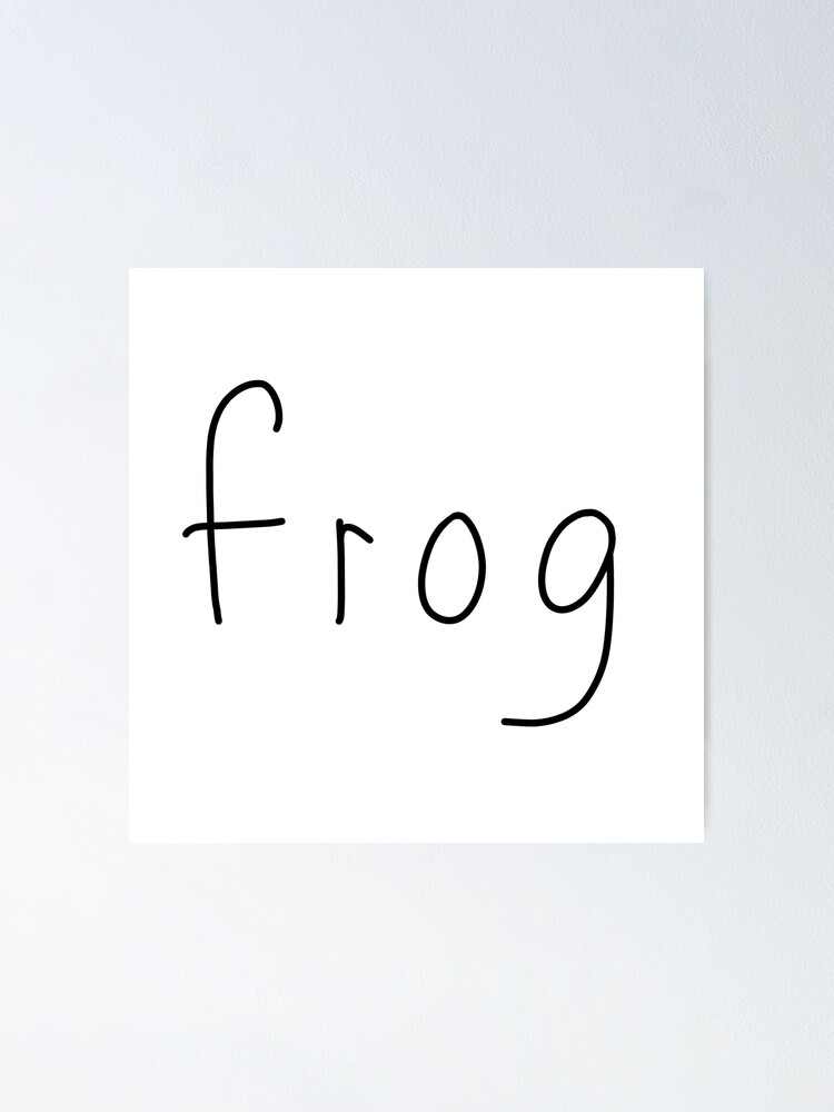 "Frog Text Black Handwritten Cute" Poster for Sale by zoocuties | Redbubble