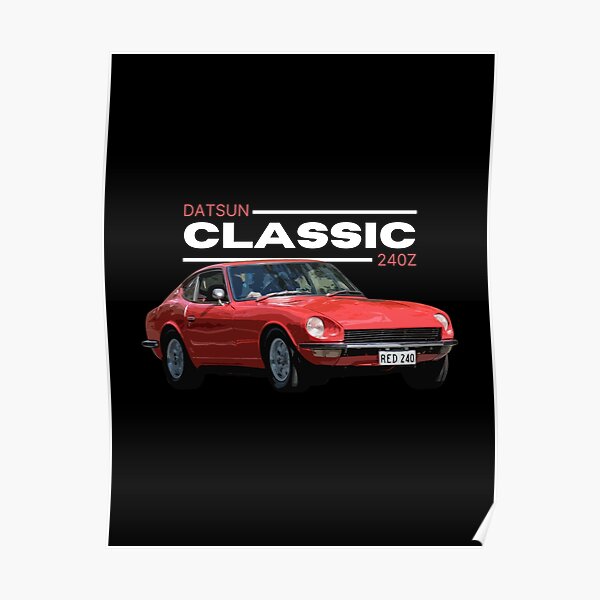 "Datsun 240Z Classic" Poster for Sale by radestilo | Redbubble