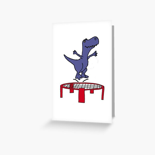 "Funny T-Rex Dinosaur on Trampoline Art" Greeting Card by naturesfancy ...