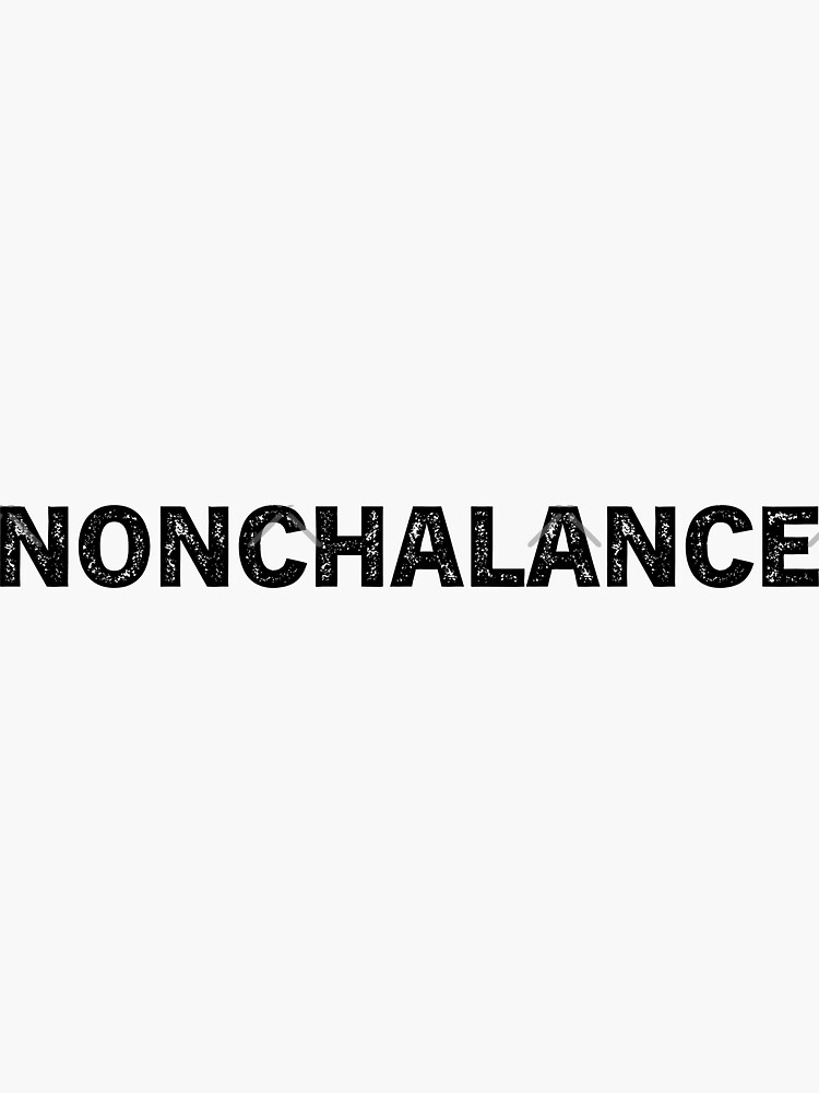 "Cool Nonchalance Simple Word Nonchalance" Sticker for Sale by yooKabb ...