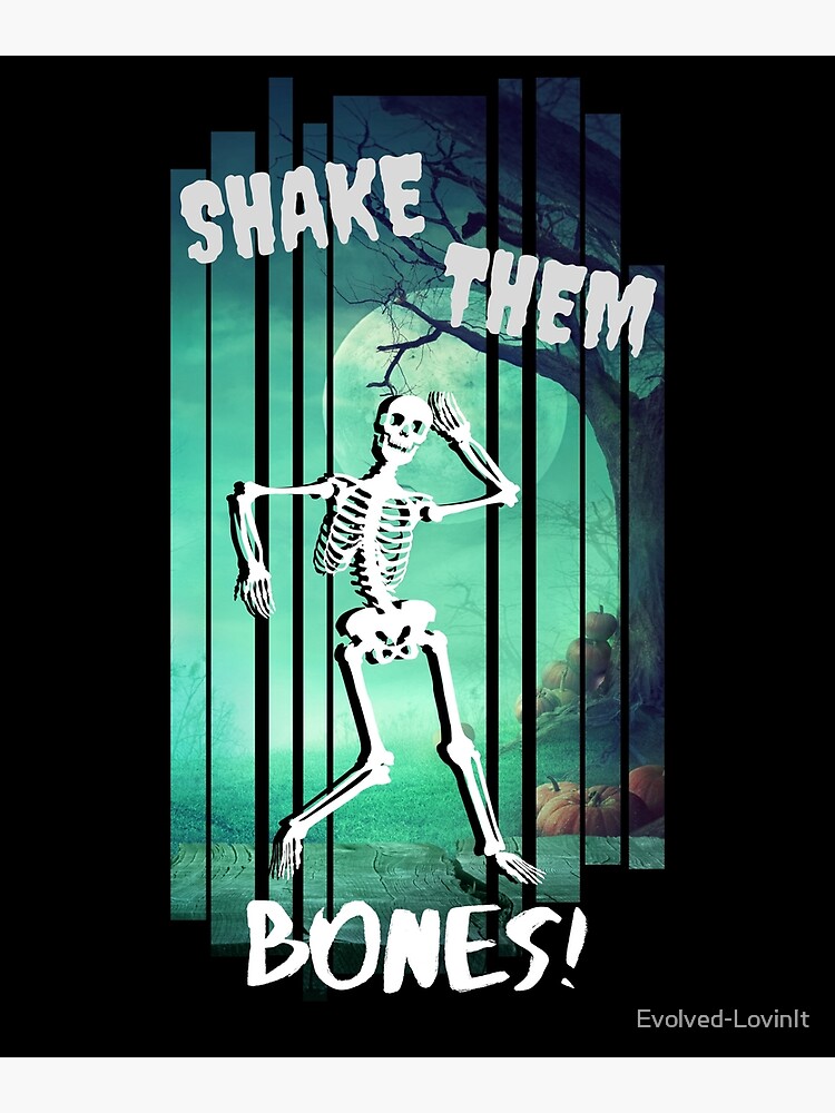 "Shake Them Bones - Dancing Skeleton" Poster for Sale by Evolved-LovinIt | Redbubble