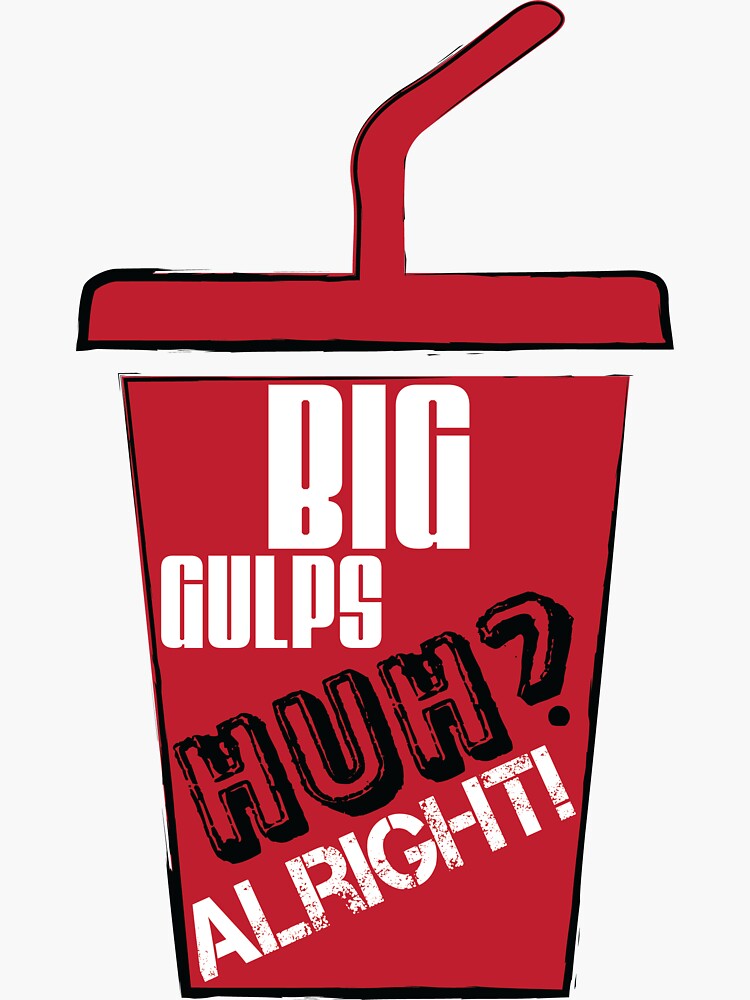 "Big Gulps" Sticker for Sale by ShyBox | Redbubble