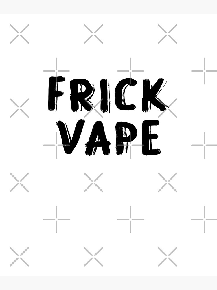 "Frick Vape" Poster for Sale by Host-hippo | Redbubble
