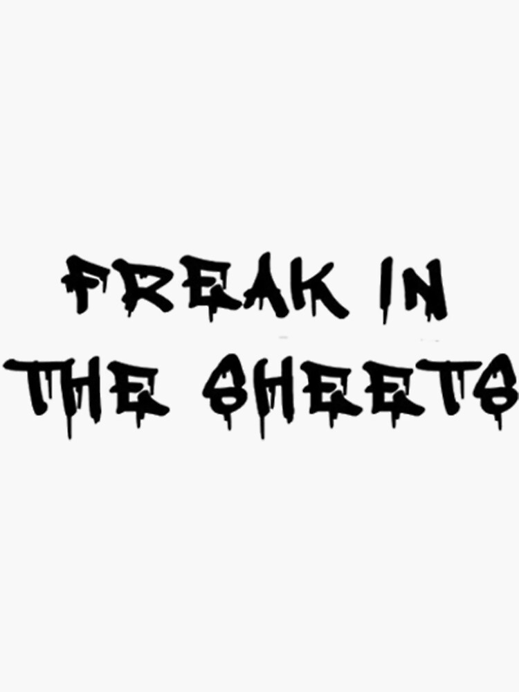 "Freak in the sheets black words" Sticker for Sale by ZoeBLee | Redbubble