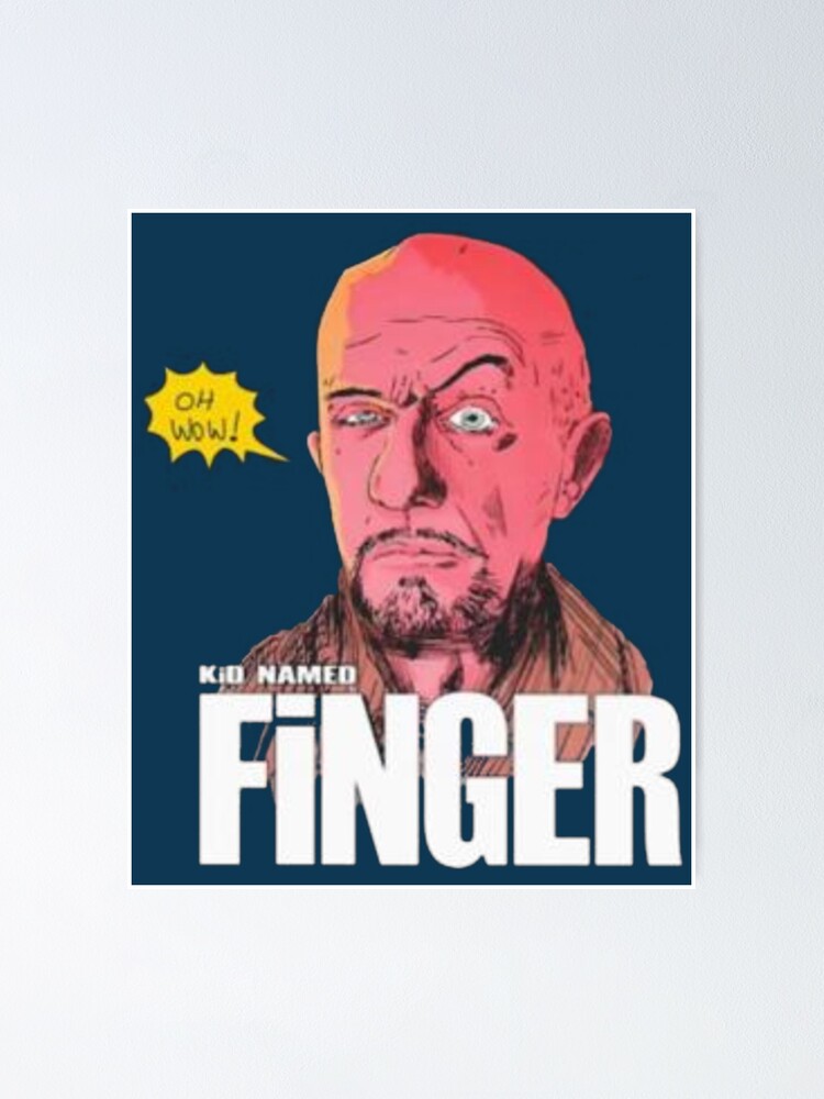 "Kid Named Finger 2 " Poster for Sale by SuzansNewton | Redbubble
