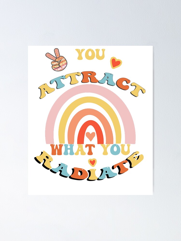 "Inspirational Quote You Attract What You Radiate Motivational" Poster ...