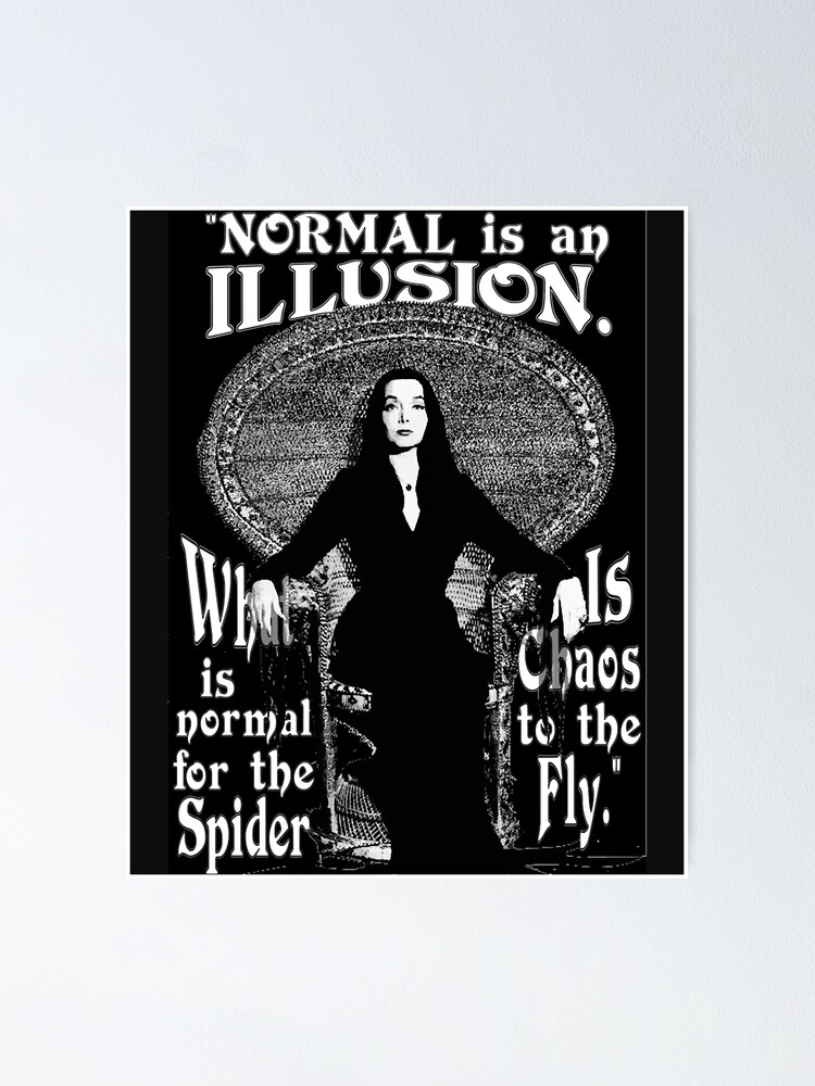 Póster «Morticia Addams - "Normal es una ilusión..."» de ...