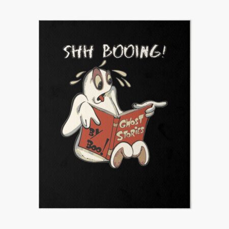 "SHH BOOING! GHOST STORIES - FOR HALLOWEEN LOVERS" Art Board Print for ...