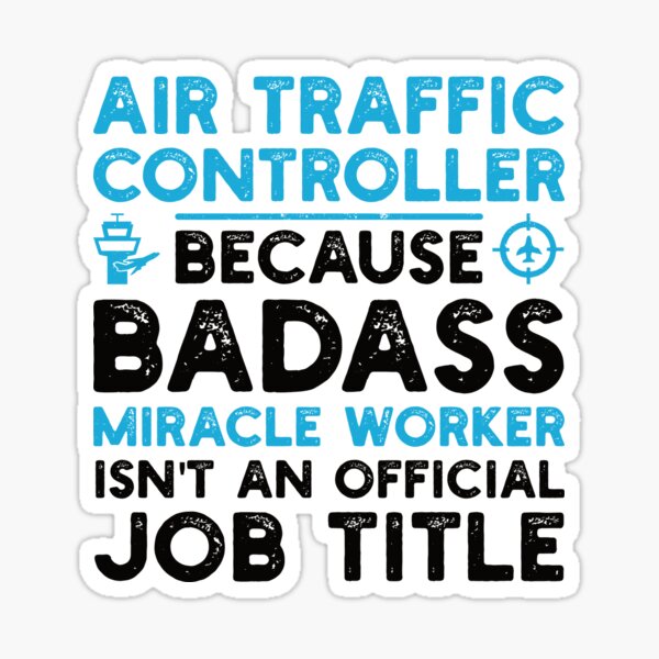 "Air Traffic Controller Because Badass Miracle Worker Isn't An Official ...