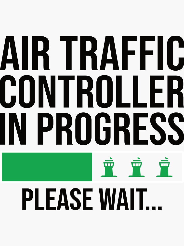 "Air Traffic Controller In Progress: ATC Student Funny Air Traffic ...