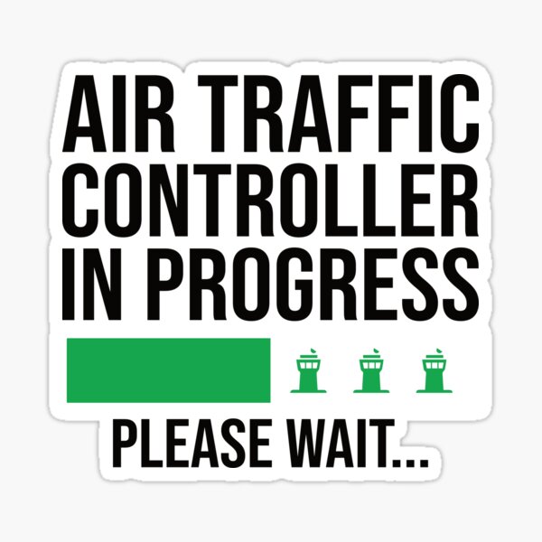 "Air Traffic Controller In Progress: ATC Student Funny Air Traffic ...