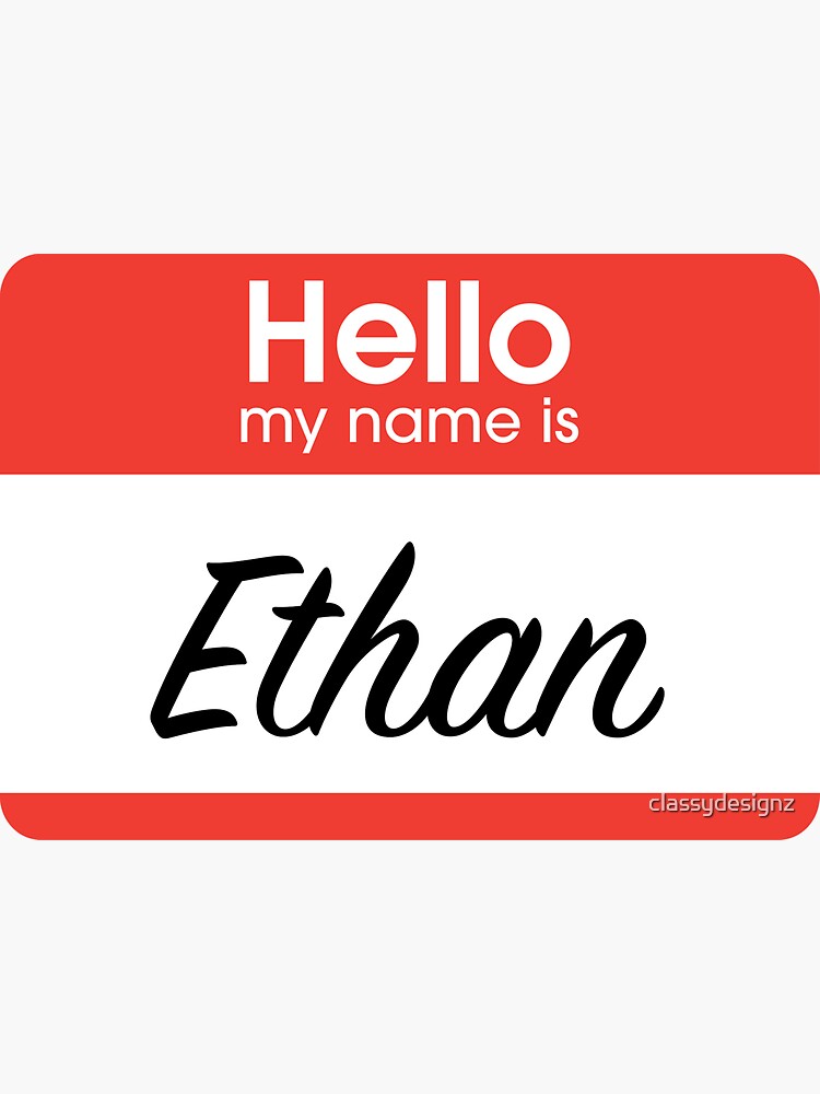 "Hello My Name Is Ethan" Sticker for Sale by classydesignz | Redbubble