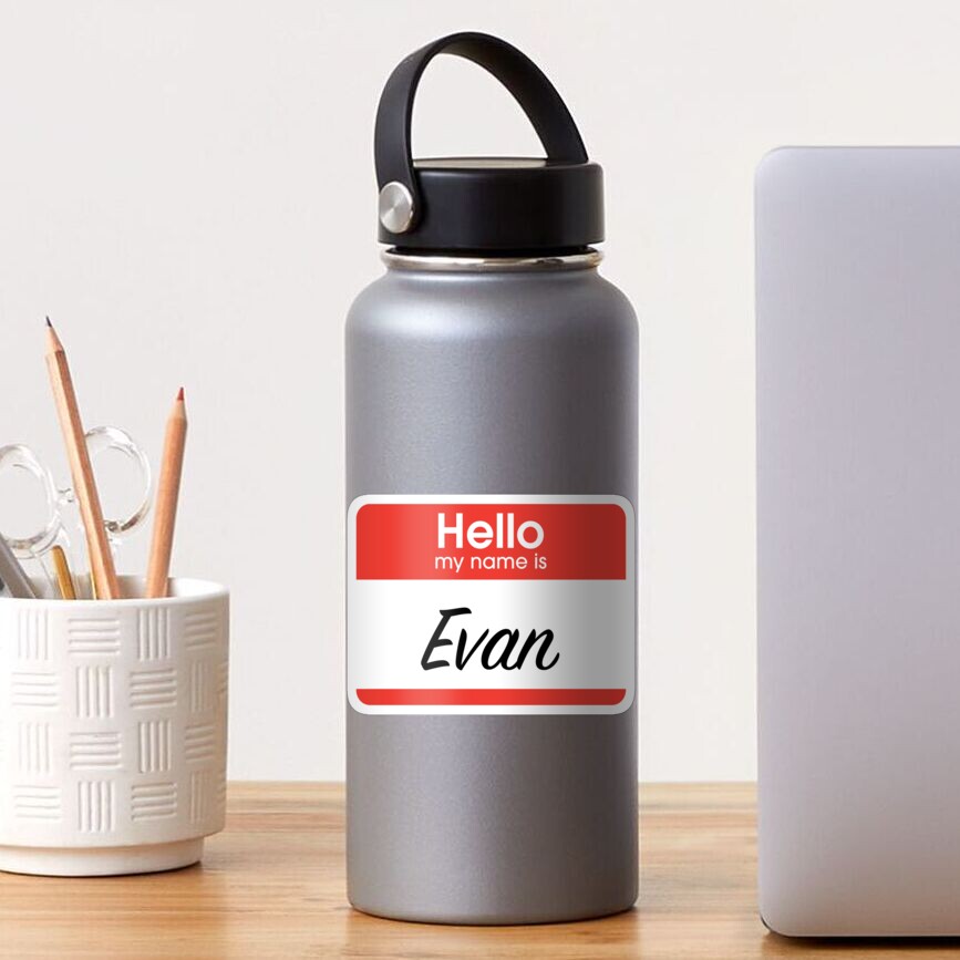 "Hello My Name Is Evan" Sticker for Sale by classydesignz | Redbubble