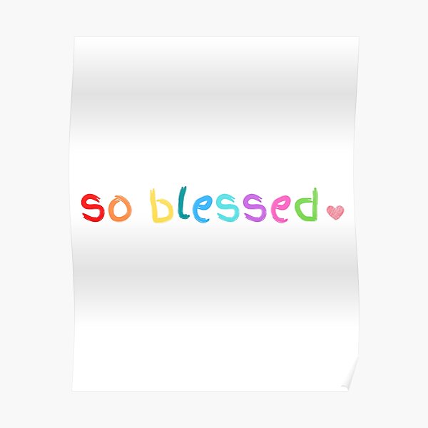 "So blessed typography" Poster for Sale by ArtfulbyAsma | Redbubble