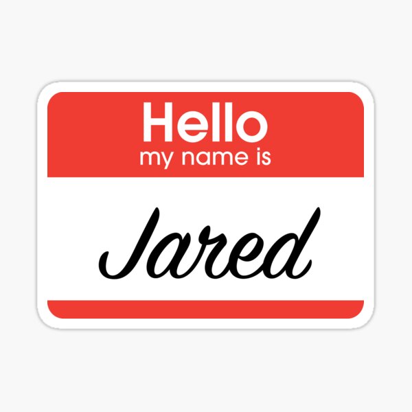 "Hello My Name Is Jared" Sticker for Sale by classydesignz | Redbubble