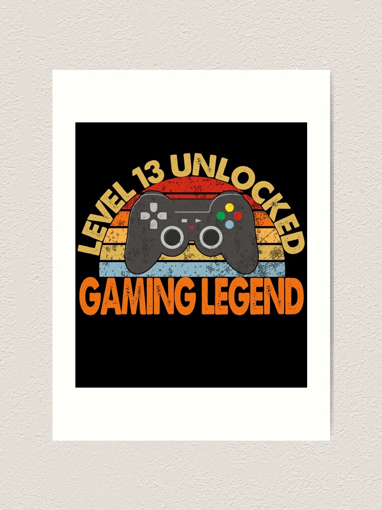 "Level 13 Unlocked Gaming Legend | Vintage Legendary Gamer" Art Print ...