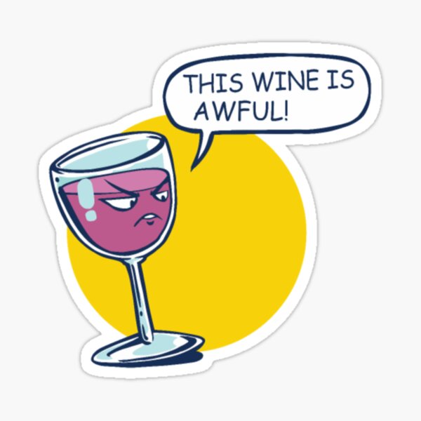 "This Wine is Awful" Sticker for Sale by OMG3Q | Redbubble