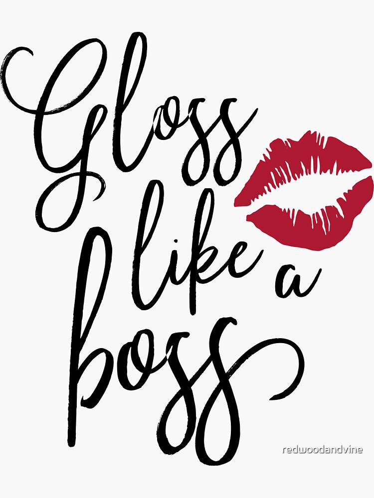 "Gloss Like a Boss" Sticker for Sale by redwoodandvine | Redbubble